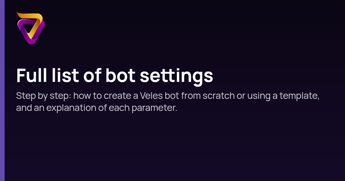Full list of bot settings | Veles Help Center